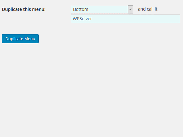 How to Duplicate WordPress Menus - WP Solver How to Duplicate WordPress Menus - WP Solver